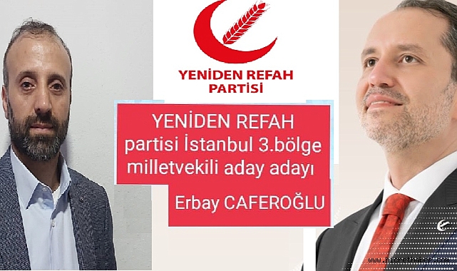 Yeniden Refah Partisi İstanbul 3 Bölge Milletvekili A.Adayı Erbay ...